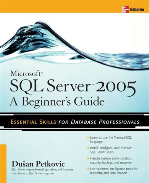 Microsoft SQL Server 2005 A Beginner S Guide Edition 1 By Dusan