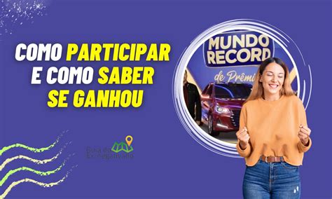 Como Saber Se Ganhei No Mundo Record De Prêmios Saiba Já Como Funciona