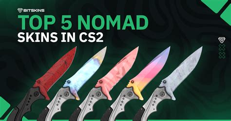 Top 5 Nomad Knife Skins In Cs2