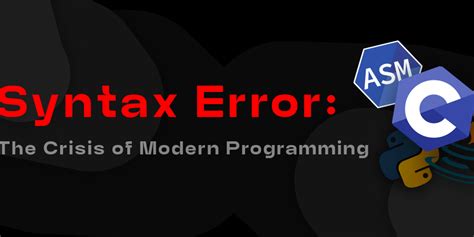 Syntax Error The Crisis Of Modern Programming DEV Community