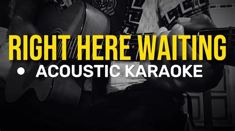 Right Here Waiting Richard Marx Acoustic Karaoke YouTube