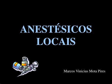 PPT ANESTÉSICOS LOCAIS PowerPoint Presentation free download ID