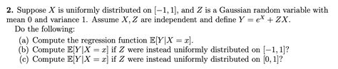solved 2 suppose x is uniformly distributed on 1 1] and