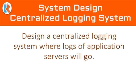 System Design For Centralised Logging System Youtube