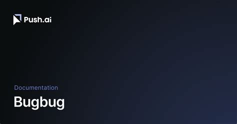 Bugbug Push Ai Documentation