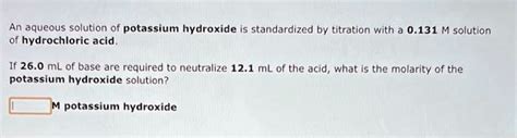 Solved An Agueous Solution Of Potassium Hydroxide Is Standardized By