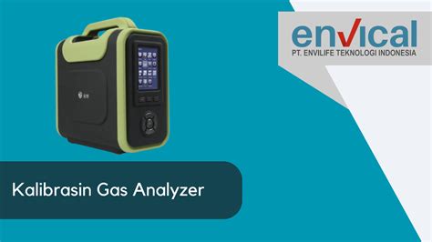 Jelaskan Cara Kalibrasi Gas Analyzer Yang Benar Envical
