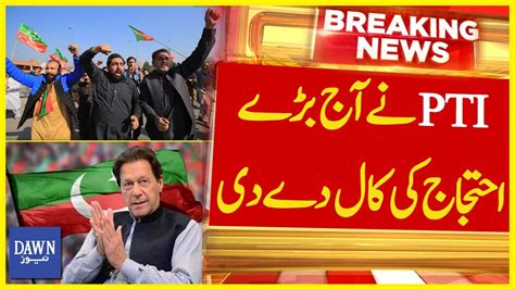Allegations On Election Pti Announced Big Protest Today Dawn News