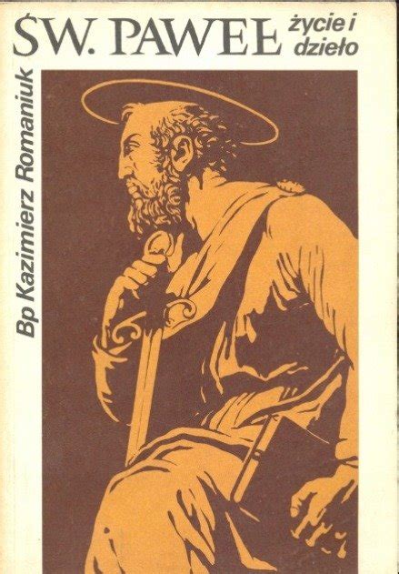 Św Paweł życie I Dzieło W Opisie Książka W Empik