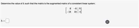 Solved Determine The Value Of H Such That The Matrix Is The