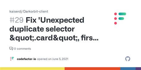 Fix Unexpected Duplicate Selector Card First Used At Line 17 No Duplicate Selectors