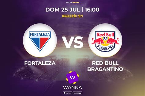 Fortaleza x Red Bull Bragantino Brasileirão 2021 Wanna