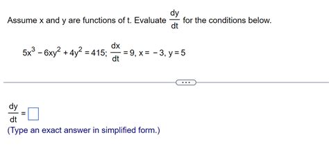 Solved Assume X And Y Are Functions Of T Evaluate Dtdy For Chegg