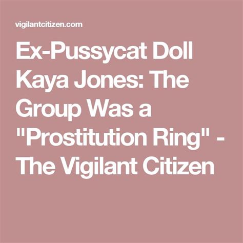 Ex Pussycat Doll Kaya Jones The Group Was A Prostitution Ring