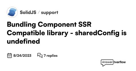 Bundling Component Ssr Compatible Library Sharedconfig Is Undefined