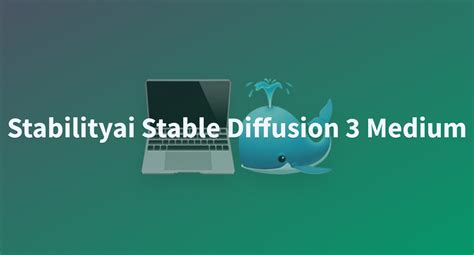 Stabilityai Stable Diffusion 3 Medium A Hugging Face Space By Andiia