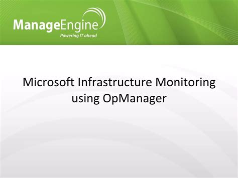 Microsoft Infrastructure Monitoring Using Opmanager Ppt Operating Systems Computer
