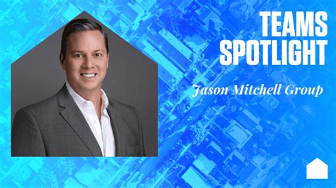 Teams Spotlight Jason Mitchell Group Inman