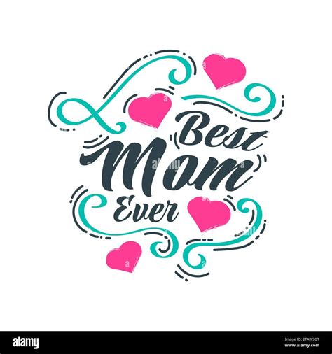 Best Mom Ever Lettering With Heart Symbol And Doodle Illustration