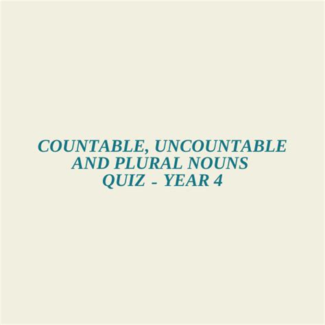 Countable Uncountable And Plural Nouns Grammar Quiz For 4th Grade