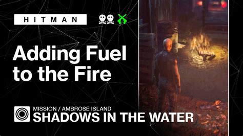 Hitman Woa Ambrose Island Shadows In The Water Adding Fuel To The