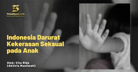 Indonesia Darurat Kekerasan Seksual Pada Anak