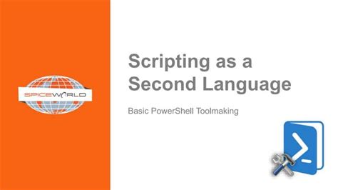 Basic Powershell Toolmaking Spiceworld 2016 Session Pptx