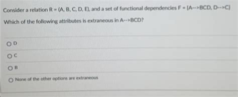 Solved Consider A Relation R A B C D E And A Set Of Chegg Com