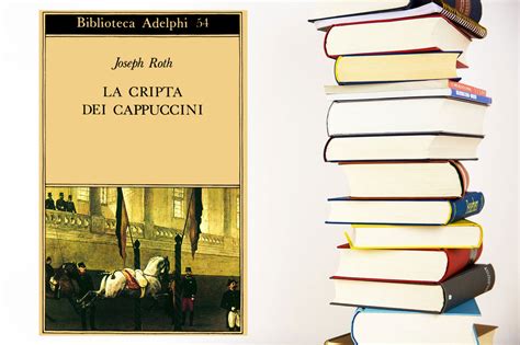 “la Cripta Dei Cappuccini” Di Joseph Roth Adelphi