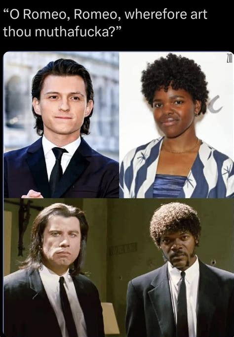 O Romeo Romio Wherefore Art Thou Mf 9gag
