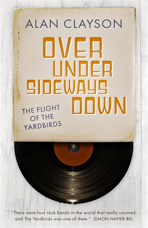 Over Under Sideways Down The Flight Of The Yardbirds Lume Books