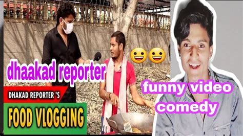 Dhakad Reporter Try Food Vlogging Harsh Rajput Reaction Video