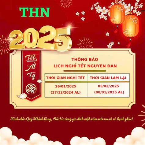 Công Ty Tnhh Thn Việt Nam Thông Báo Lịch Nghỉ Tết Nguyên Đán 2025