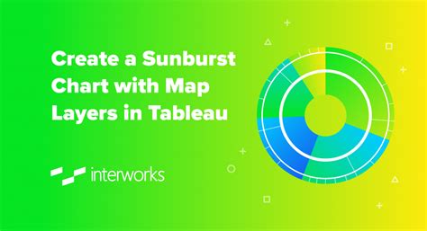 Create A Sunburst Chart With Map Layers In Tableau Interworks