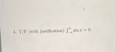 Solved Tf With Justification ∫ ππsinx 0