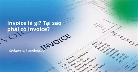 Invoice là gì Tại sao phải có Invoice Giao Nhận Hàng Hóa