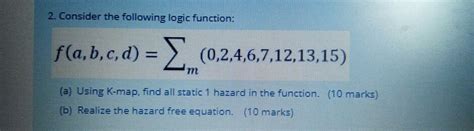 solved 2 consider the following logic function f a b c d