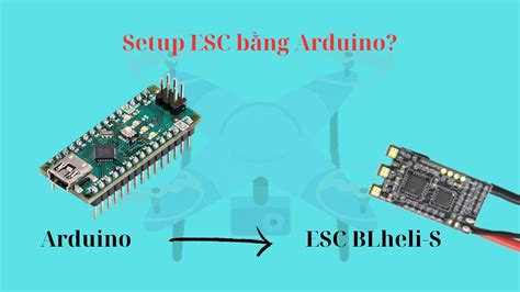 Hướng Dẫn Setup Esc Blheli S Bằng Arduino Build Drone Cùng Vietdrone Youtube