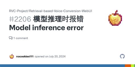 模型推理时报错 Model Inference Error · Issue 2206 · Rvc Projectretrieval