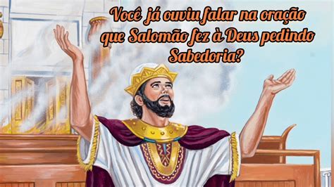 Ora O De Salom O Para Obter A Sabedoria Youtube