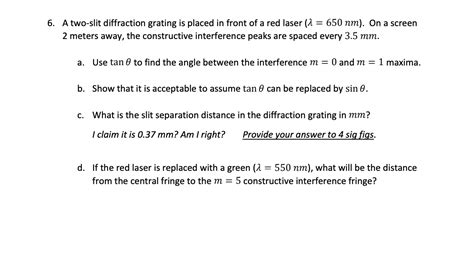 Solved A Two Slit Diffraction Grating Is Placed In Front Of