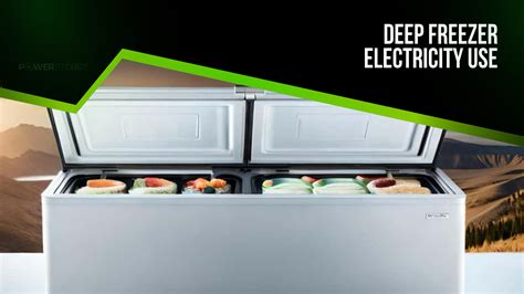 Deep Freezer Electricity Use An In Depth Analysis Power Efficiency