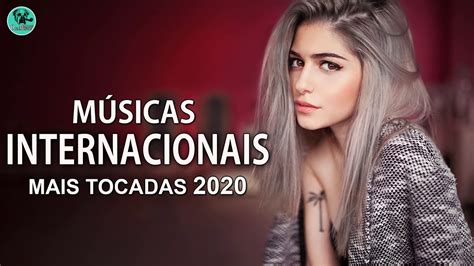 Musicas Internacionais Mais Tocadas 2020 Melhores Musicas Pop