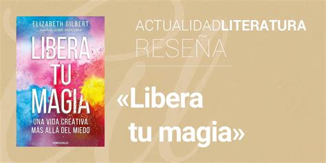 Libera Tu Magia Elizabeth Gilbert