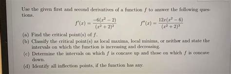 Solved Use The Given First And Second Derivatives Of A Chegg