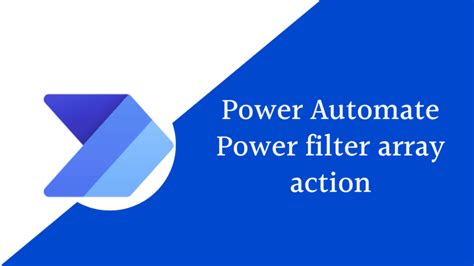 How To Use Power Automate Filter Array Power Automate