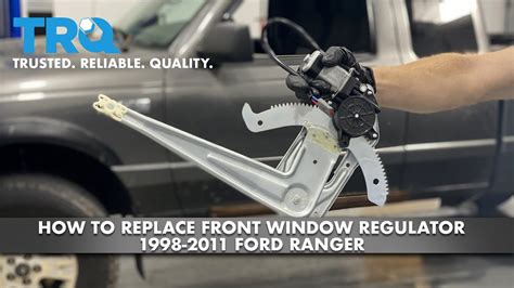 How To Replace Front Window Regulator 1998 2011 Ford Ranger 1A Auto