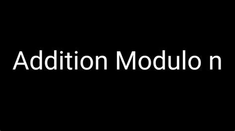 Addition Modulo N Mathematics Youtube