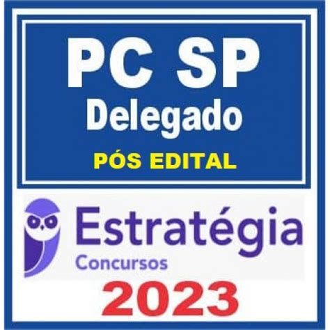 PC SP DELEGADO DA POLÍCIA CIVIL DE SÃO PAULO PCSP PÓS EDITAL