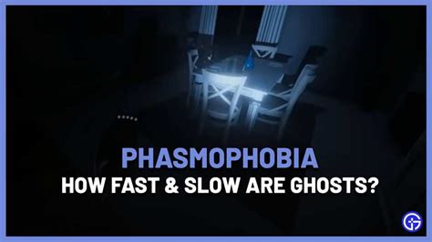 How Fast And Slow Are Ghosts In Phasmophobia Speeds